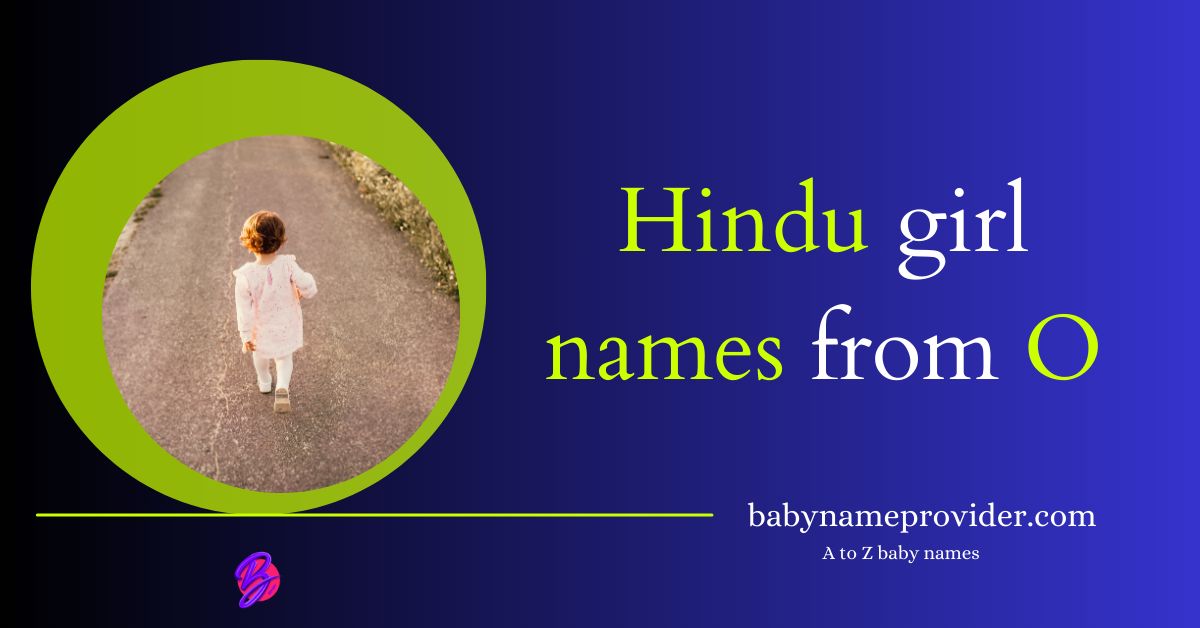 Charming 2025 O Letter Names For Girl Hindu New Born Baby A To Z Charming 2025 O Letter Names For Girl Hindu New Born Baby A To Z