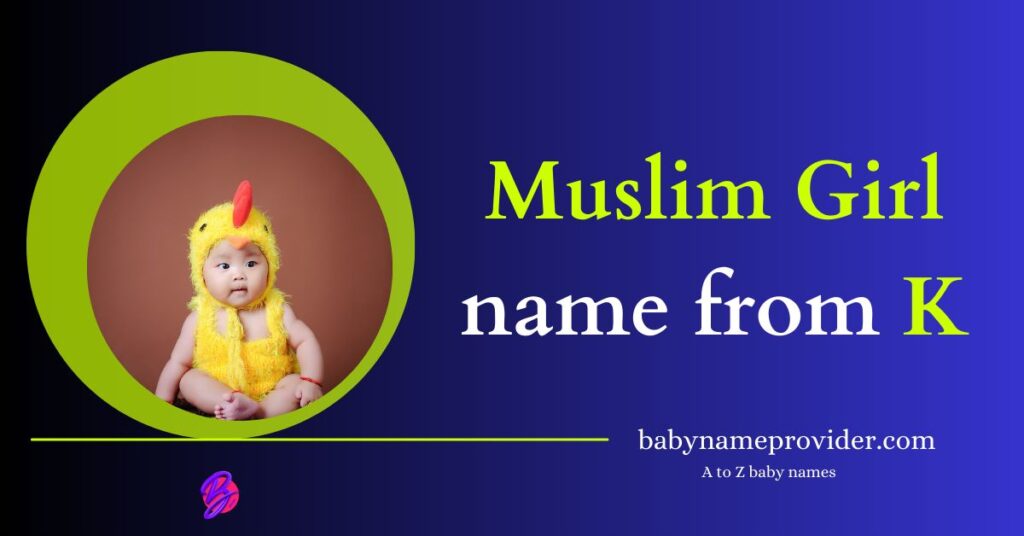 Best 2025 Muslim Girl Names Starting With K A To Z Baby Names Best 2025 Muslim Girl Names Starting With K A To Z Baby Names