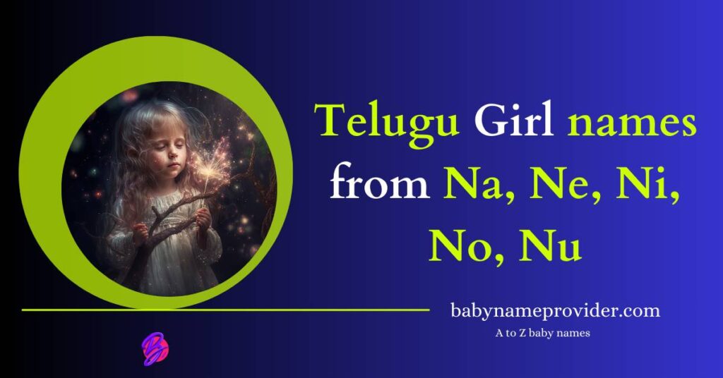 Best 2025 ᐅ Na, Ne, Ni, No, Nu names for girl in Telugu - A to Z baby names