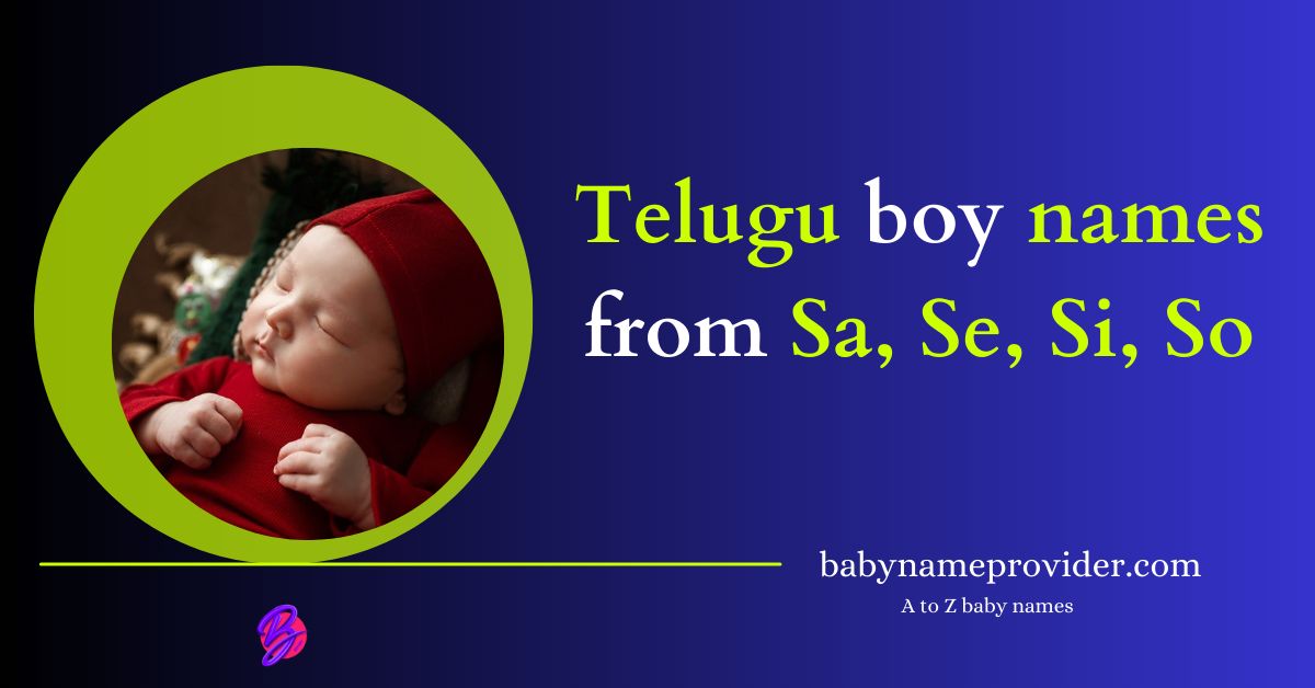 Best 2025 Sa Se Si So Letter Names For Boy In Telugu A To Z Baby