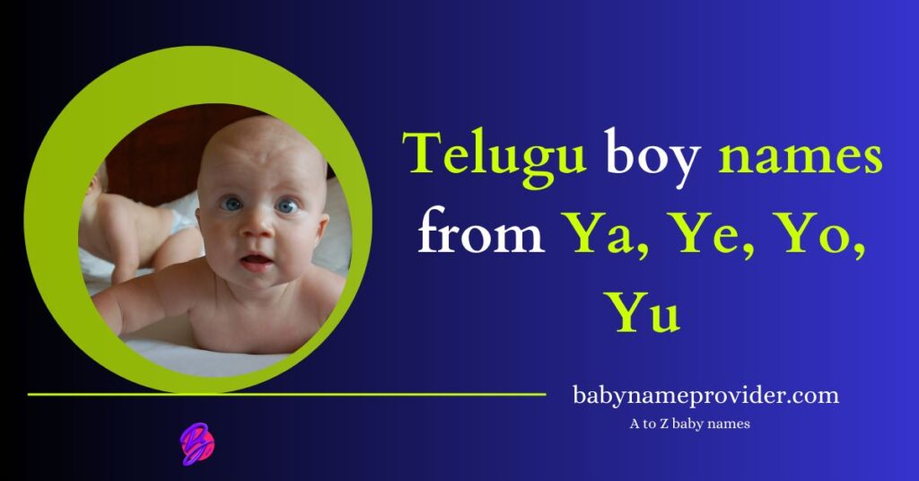 Best 2025 ᐅ Ya, Ye, Yo, Yu names for boy in Telugu - A to Z baby names